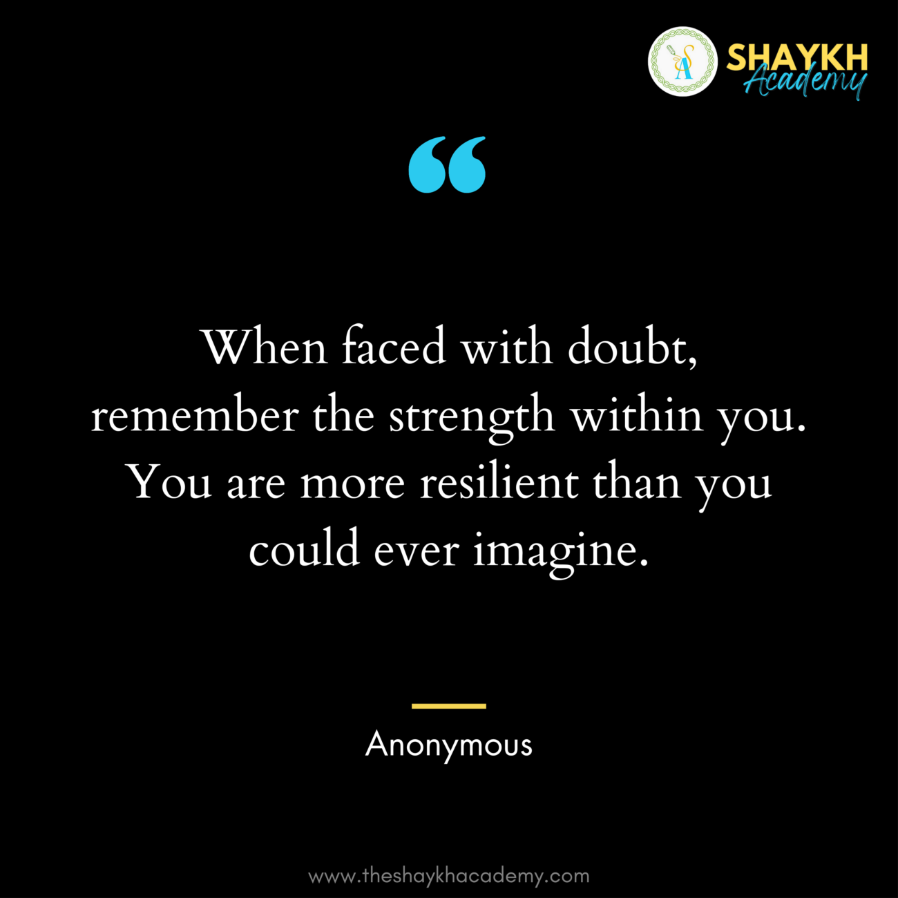 When faced with doubt, remember the strength within you. You are more ...