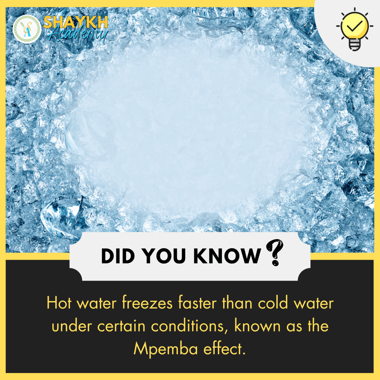 Did you Know? Hot water freezes faster than cold water under certain ...