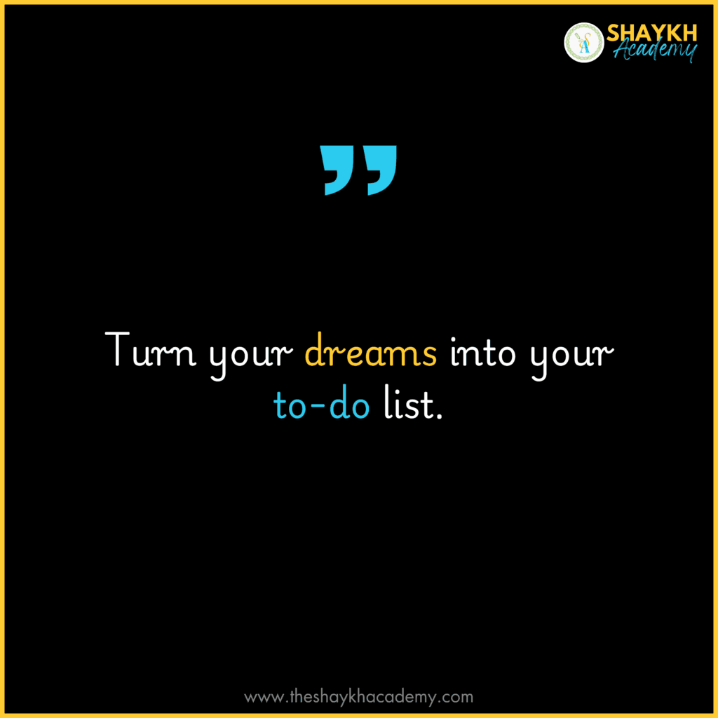 Turn your dreams into your to-do list - Quote of the Day