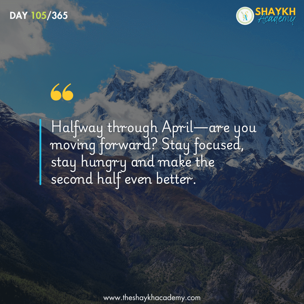 Day 105/365 : Halfway through April—are you moving forward? Stay ...